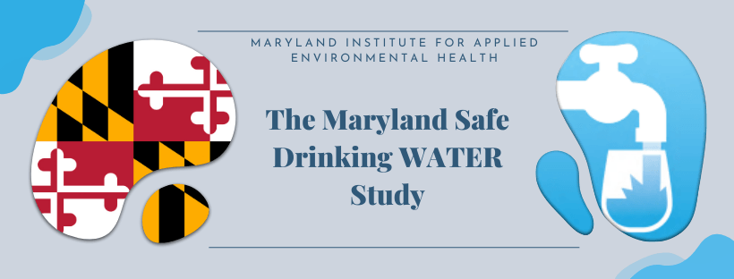 Maryland Safe Drinking WATER Study | University of Maryland | School of ...